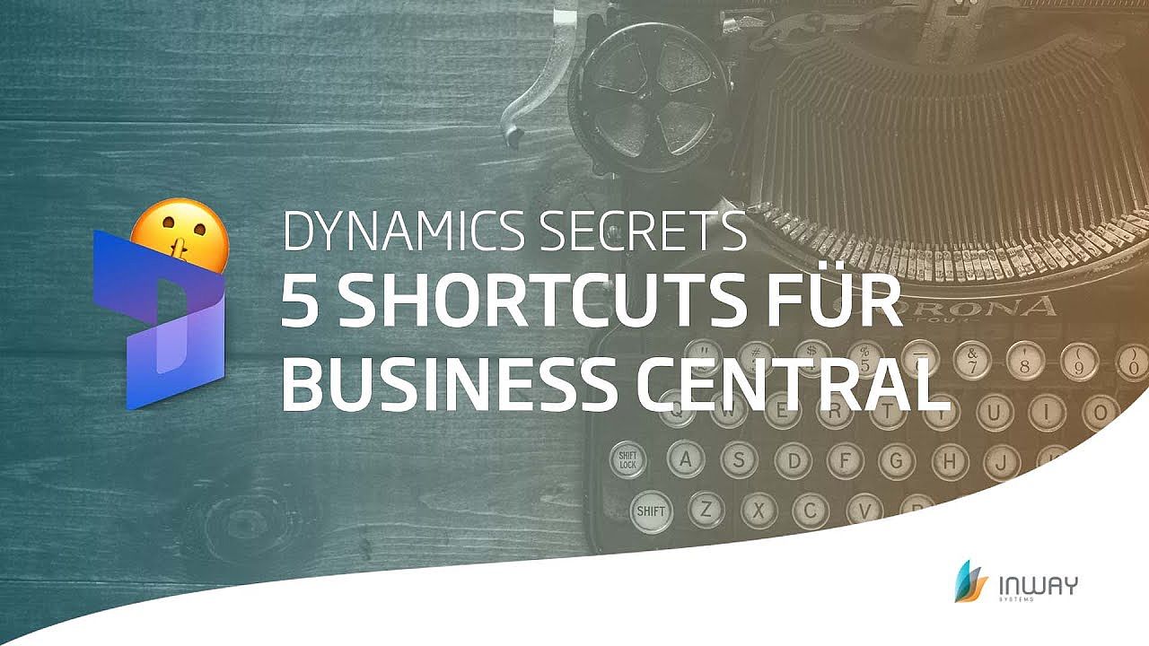 Dynamics Secrets: 5 Shortcuts für Business Central